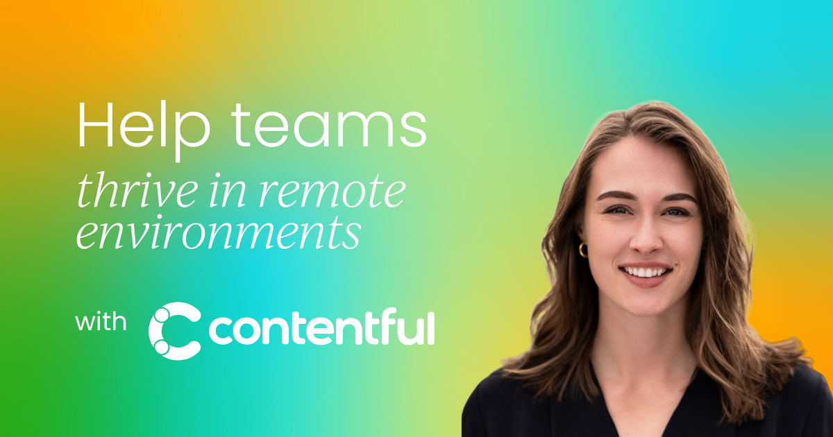 How to help your teams thrive in remote environments