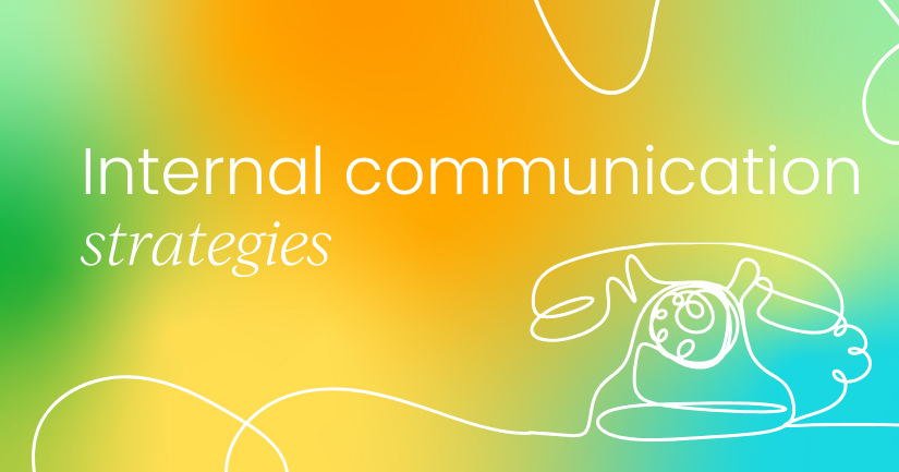 Your guide to a better internal communication strategy