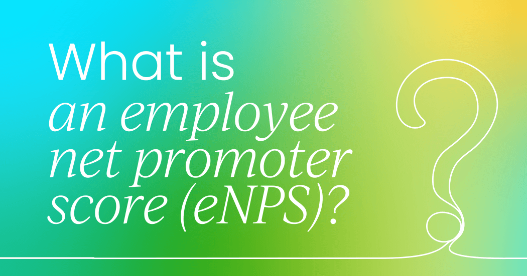 What is an employee net promoter score (eNPS)?